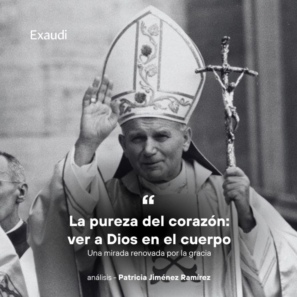 La pureza del corazón: ver a Dios en el cuerpo - Exaudi